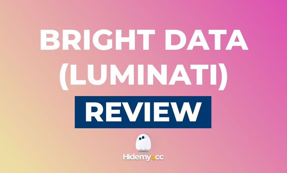 Luminati Bright Data Proxy Review: Features, Pros and Cons